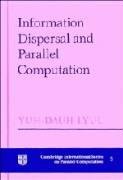 Buy Information Dispersal and Parallel Computation (Cambridge International Series on Parallel ...