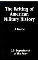 The Writing of American Military History: U. S. Department of the Army ...