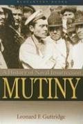 Mutiny: A History of Naval Insurrection (Bluejacket Books): Guttridge ...