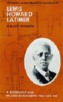Lewis Howard Latimer, a Black Inventor, a Biography and Related ...