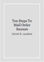 Ten Steps To Mail Order Success : Audette, Derek R.: Amazon.in: Books