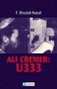 Ali Cremer: U 333: Biographie : Brustat-Naval, Fritz: Amazon.de: Bücher