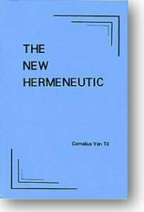 The New Hermeneutic: Van Til, Cornelius: Amazon.com: Books