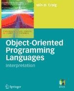 Object-Oriented Programming Languages: Interpretation: Craig, Iain D.: 9781848006065: Amazon.com ...