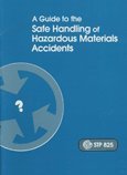 Guide to the Safe Handling of Hazardous Materials Accidents: Committee ...