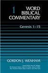 Word Biblical Commentary, Vol. 1: Genesis 1-15: Gordon J. Wenham ...