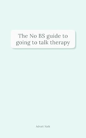 Amazon.com: The No BS guide to going to talk therapy eBook : Naik ...