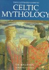 The Illustrated Guide to Celtic Mythology: Rolleston, T.W ...