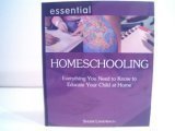 Essential Homeschooling Everything You Need to Educate Your Child at ...