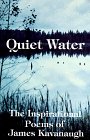 Quiet Water: The Inspirational Poems of James Kavanaugh: Kavanaugh ...
