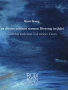 an diesem schönen warmen Dienstag im Julei: Gedichte nach dem Tod ...