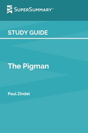 Study Guide: The Pigman by Paul Zindel (SuperSummary): SuperSummary ...