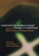 Implementing Evidence-Based Changes in Healthcare : Evans, David ...