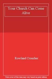 Your Church Can Come Alive : Croucher, Rowland: Amazon.in: Books
