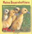 Meine Bauernhoftiere (Meine kleine Tierbibliothek) : Fradin, Natacha ...