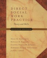 Direct Social Work Practice : Theory and Skills 7TH EDITION: Dean ...