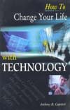 How to Change Your Life with Technology: Anthony Capstick ...