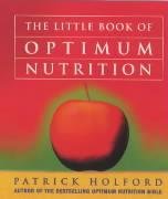 The Little Book of Optimum Nutrition: Patrick Holford: 9780749921262 ...