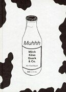 Amazon.com: Muhhh. Milch, Käse, Quark und Co.: 9783877167984: Books