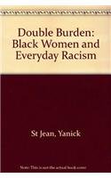 Double Burden: Black Women and Everyday Racism: Black Women and ...