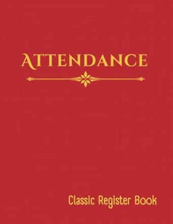 Attendance Register Book: Classic Roll Call Log Book for Teachers Clubs ...