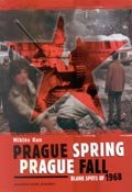 Prague Spring-Prague Fall: Blank Spots of 1968: Kun, Miklos, Csatorday ...