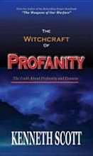 The Witchcraft of Profanity (the Truth about Demons and Profanity ...