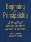 Beginning the Principalship: A Practical Guide for New School Leaders ...
