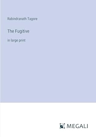 The Fugitive: in large print: Tagore, Rabindranath: 9783387313246 ...