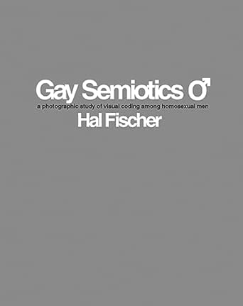 Amazon.com: Hal Fischer: Gay Semiotics: A Photographic Study of Visual ...