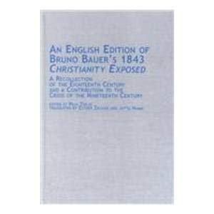 An English Edition of Bruno Bauer's 1843 Christianity Exposed: A ...
