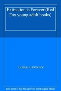 Extinction Is Forever: Lawrence, Louise: 9780099850601: Amazon.com: Books