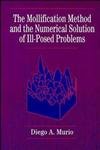 The Mollification Method and the Numerical Solution of Ill-Posed ...