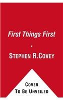 First Things First: Amazon.co.uk: Covey, Stephen R., Merrill, A. Roger ...