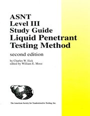 ASNT Level III Study Guide - Liquid Penetrant Testing Method, Second ...
