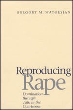 Reproducing Rape: Domination through Talk in the Courtroom (Chicago ...
