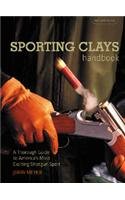 The Sporting Clays Handbook: A Thorough and Practical Introduction to ...