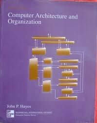 Computer architecture and organization (McGraw-Hill computer science series) : P John Hayes ...