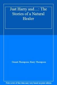 Just Harry and....: The Stories of a Natural Healer: Amazon.co.uk ...