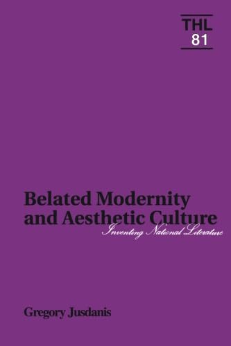 Belated Modernity and Aesthetic Culture: Inventing National Literature ...