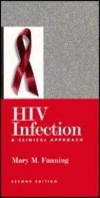 HIV Infection: A Clinical Approach: Fanning MD PhD FRCPC FACP, Mary M ...