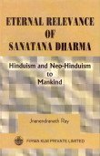 Eternal relevance of Sanatana dharma: Hinduism and neo-Hinduism to ...
