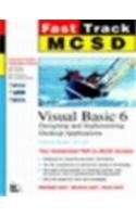 MCSD Fast Track: Visual Basic 6 - Designing & Implementing Desktop Applications - Exam 70-176 ...
