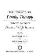 Strength of Family Therapy: Selected Papers of Nathan W. Ackerman ...