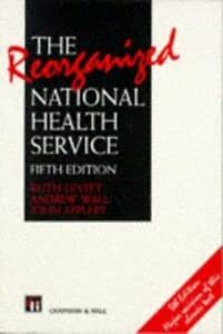 The Reorganized National Health Service: Levitt, Ruth, Appleby, John ...