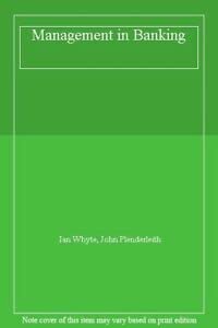 Management in Banking: Amazon.co.uk: Whyte, Ian, Plenderleith, John ...