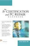 The A+ Certification and PC Repair Handbook : Crayton, Christopher A ...
