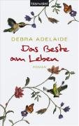 Das Beste am Leben: Roman : Adelaide, Debra, Krohm-Linke, Theda: Amazon ...