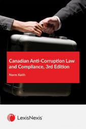 Canadian Anti-Corruption Law and Compliance, 3rd Edition: 9780433529231 ...