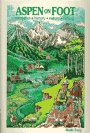 Aspen on Foot: Frey, Ruth: 9780963618719: Amazon.com: Books